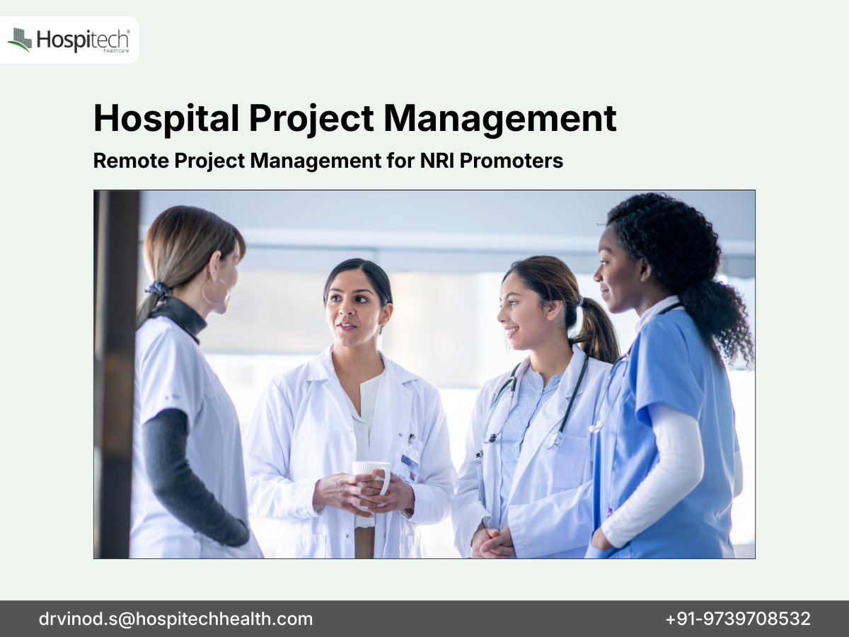Remote Project Management for NRI Promoters - Hospitech Healthcare